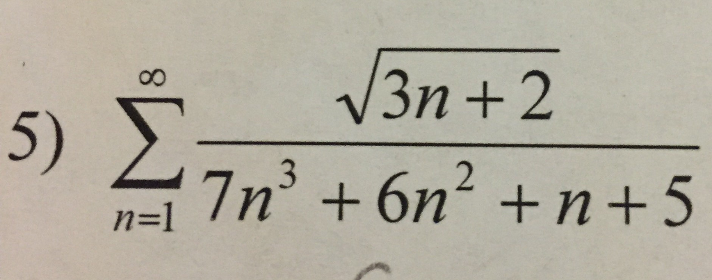 Solved Sigma^infinity _n = 1 squareroot3n + 2/7n^3 + 6n^2 + | Chegg.com