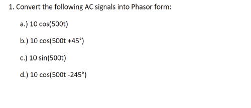 Solved Convert the following AC signals into Phasor form: | Chegg.com