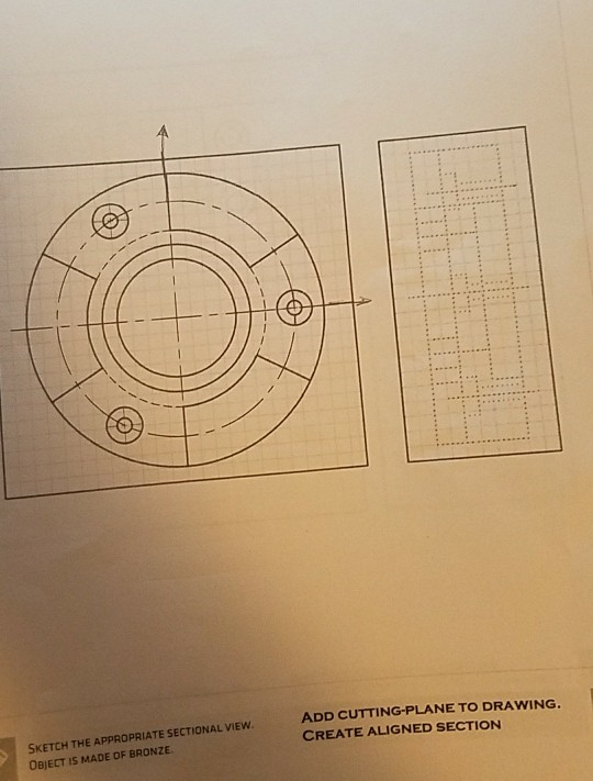 Solved SKETCH THE APPROPRIATE SECTIONAL VIEW. OBJECT IS MADE | Chegg.com