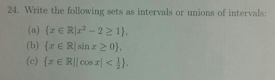 Solved Write the following sets as intervals or unions of | Chegg.com