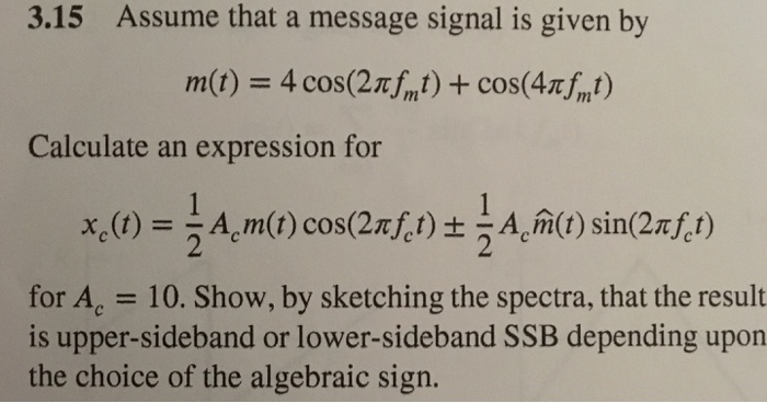 Solved Assume that a message signal is given by m(t) = | Chegg.com