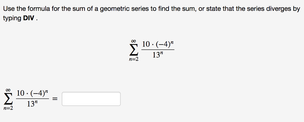Solved Use the formula for the sum of a geometric series to | Chegg.com