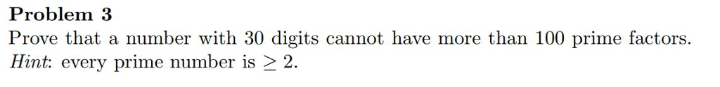 Solved Problem 3 Prove that a number with 30 digits cannot | Chegg.com