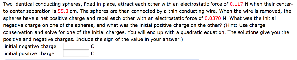 Solved Two identical conducting spheres, fixed in place, | Chegg.com