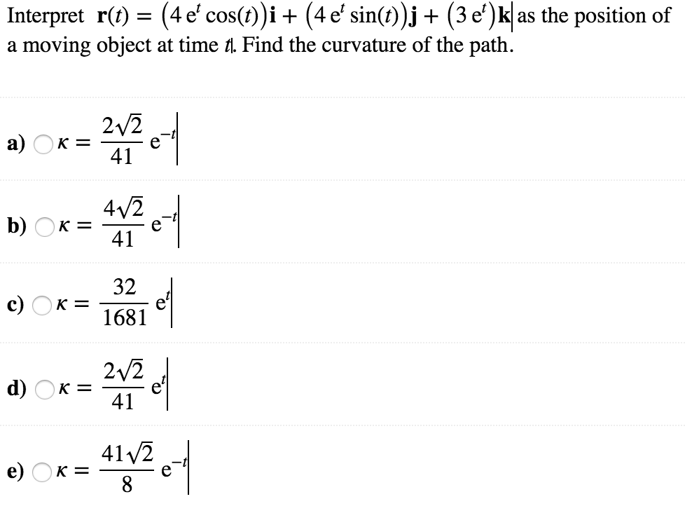 Solved Interpret r(t)=(4e^tcos(t))i+(4e^tsin(t))j+(3e^t)k as | Chegg.com