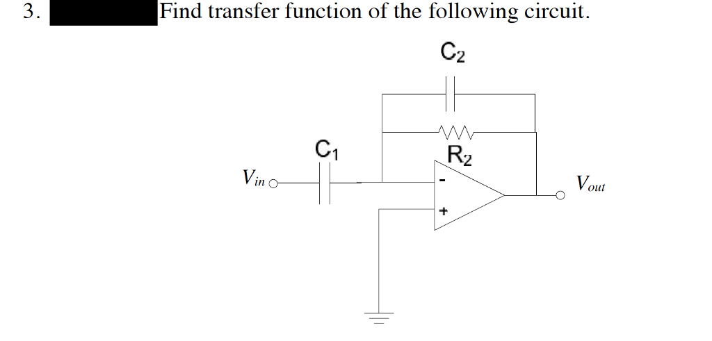 Solved Find transfer function of the following circuit. | Chegg.com
