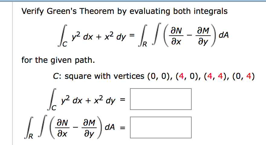 Solved Verify Green's Theorem by evaluating both integrals | Chegg.com Solved Verify Green's Theorem by evaluating both integrals | Chegg.com
