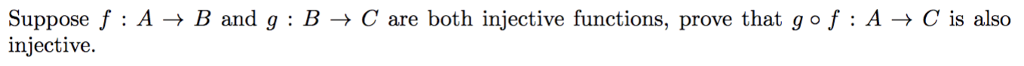 Solved Suppose f : A → B and g : B → C are both injective | Chegg.com