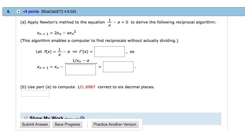 Solved Apply Newton's method to the equation 1/x -a = 0 to | Chegg.com