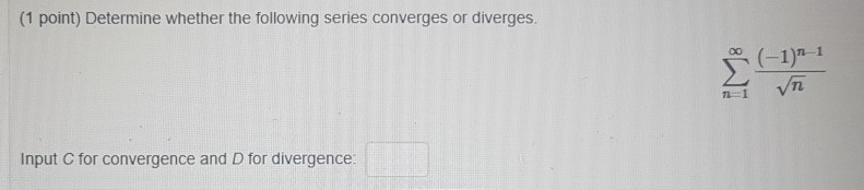 Solved (1 point) Determine whether the following series | Chegg.com