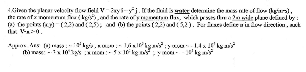 Solved Given the planar velocity flow field V = 2xy i - y^2 | Chegg.com