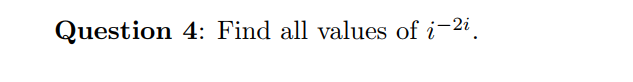 Solved Find all values of i^-2i. | Chegg.com