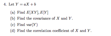 Solved Let Y = aX + b Find E[XY] E[Y] Find the covariance | Chegg.com