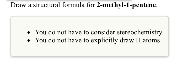 Solved Draw a structural formula for 2-methyl-1-pentene. | Chegg.com