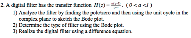 Solved A digital filter has the transfer function H(z) = | Chegg.com