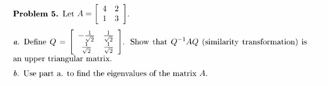 Solved Let A=[4 2 1 3]. Define Q=[-1/square root2 1/square | Chegg.com