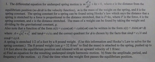 Solved 1. The differential equation for undamped spring | Chegg.com