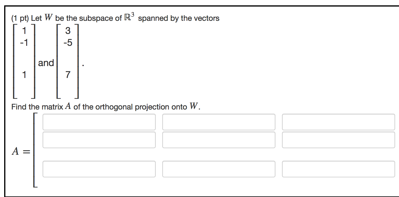 Solved Let W be the subspace of R^3 spanned by the vectors | Chegg.com