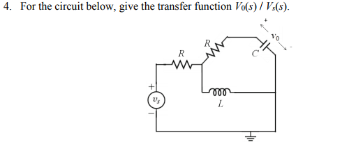 Solved For the circuit below, give the transfer function | Chegg.com