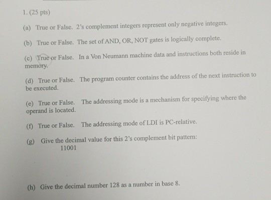 Solved 1. (25 pts) (a) True or False. 2's complement | Chegg.com