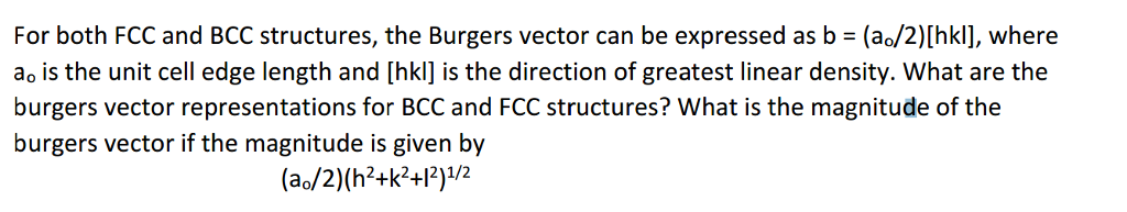 Solved For both FCC and BCC structures, the Burgers vector | Chegg.com