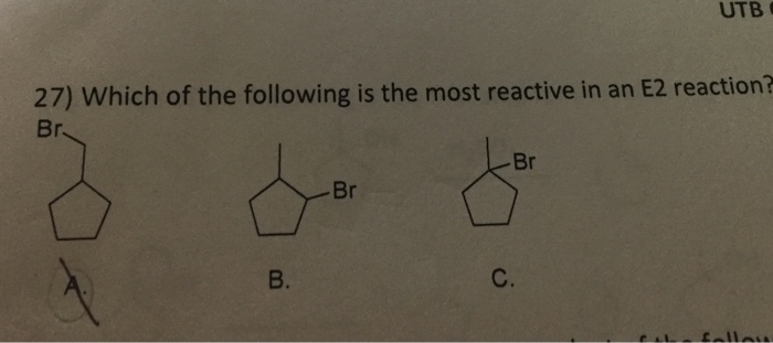 Solved Which of the following is the most reactive in an E2 | Chegg.com