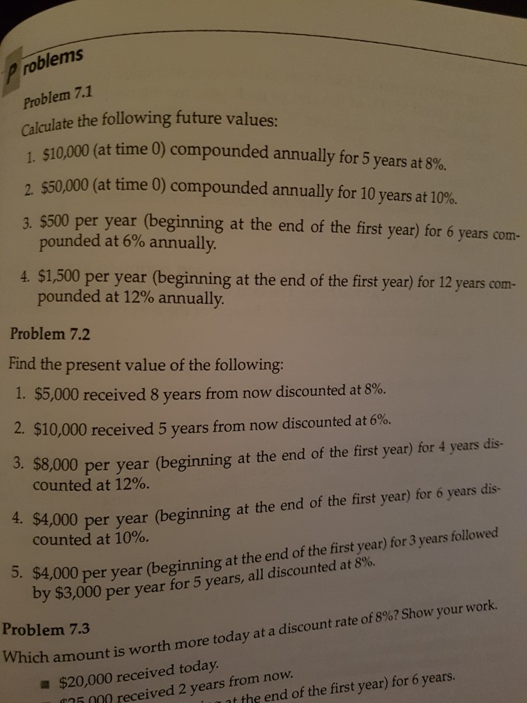 Solved roblems Problem 7.1 Calculate the following future | Chegg.com Solved roblems Problem 7.1 Calculate the following future | Chegg.com