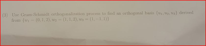 Solved Use Gram-Schmidt orthogonalization process to find an | Chegg.com