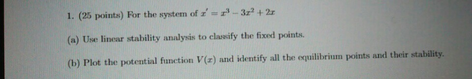 Solved 1. (25 points) For the system of r 32 +2r (a) Use | Chegg.com