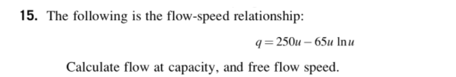 Solved 15. The following is the flow-speed relationship: q | Chegg.com