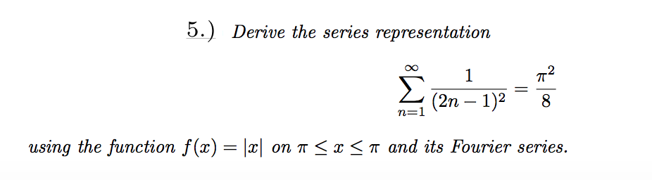 Solved Derive the series representation sigma^infinity_n = | Chegg.com