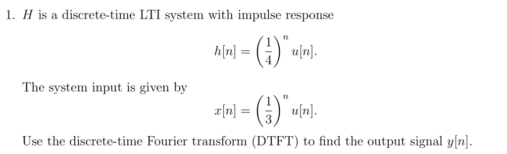 Solved 1. H is a discrete-time LTI system with impulse | Chegg.com