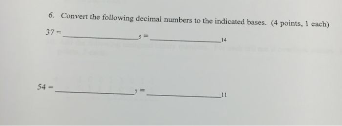 Solved: Convert The Following Decimal Numbers To The Indic... | Chegg.com