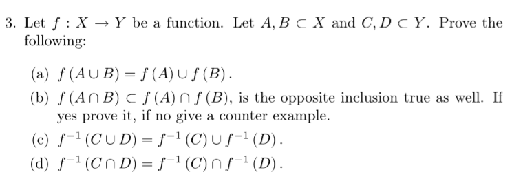 Solved 3. Let f : X Y be a function. Let A, B X and C, D Y. | Chegg.com Solved 3. Let f : X Y be a function. Let A, B X and C, D Y. | Chegg.com