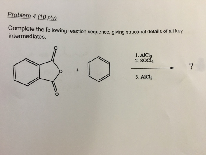 Solved Problem 4 (10 pts) Complete the following reaction | Chegg.com Solved Problem 4 (10 pts) Complete the following reaction | Chegg.com