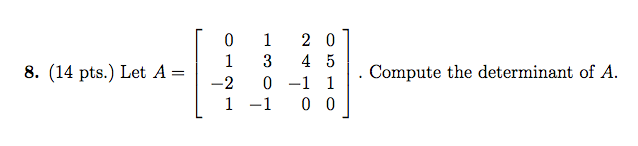 Solved Let A = Compute the determinant of A. | Chegg.com