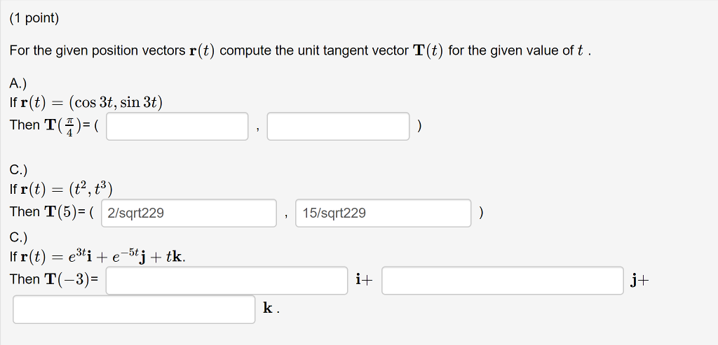 Solved (1 point) For the given position vectors r(t) compute | Chegg.com