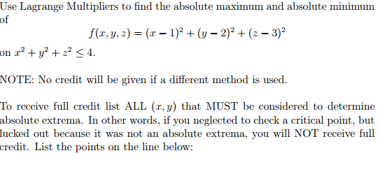 Solved Use Lagrange Multipliers to find the absolute maximum | Chegg.com
