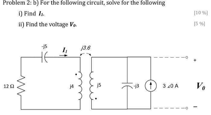 Solved For the following circuit, solve for the following | Chegg.com