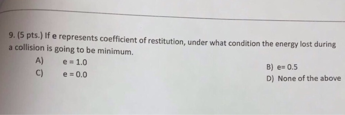 Solved If e represents coefficient of restitution, under | Chegg.com