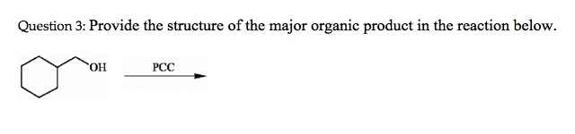 Solved Question 3: Provide the structure of the major | Chegg.com