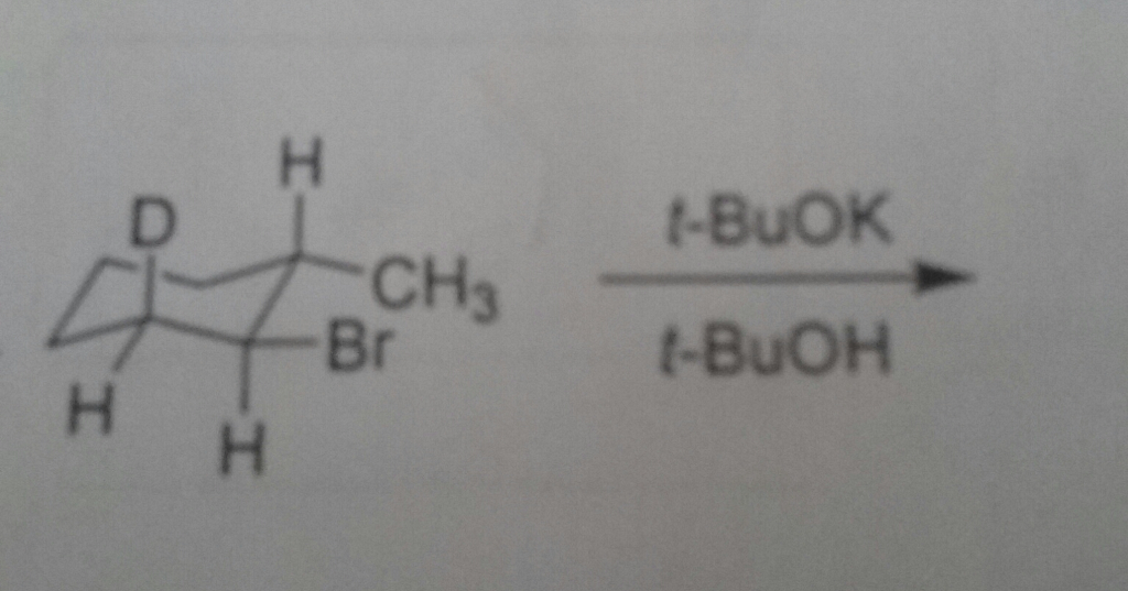 Solved H D -BuOK CH3 Br t-BuOH H H | Chegg.com
