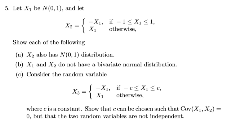 Solved 5. Let X1 be N(0,1), and let 2 X otherwise, Show each | Chegg.com Solved 5. Let X1 be N(0,1), and let 2 X otherwise, Show each | Chegg.com
