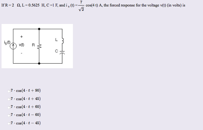Solved If R = 2 Ohm, L = 0.5625 H, C =1 F, and i_s (t) | Chegg.com
