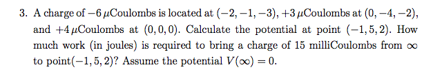 Solved A charge of -6 mu Coulombs is located at (-2, -1, | Chegg.com