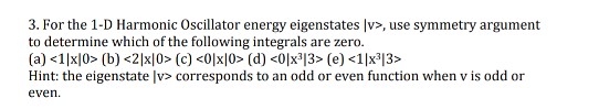 Solved 3. For the 1-D Harmonic Oscillator energy eigenstates | Chegg.com