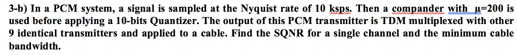 Solved 3-b) In a PCM system, a signal is sampled at the | Chegg.com