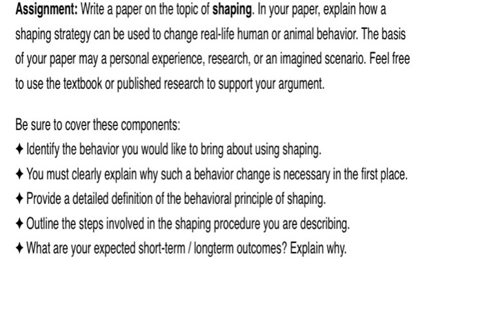 Write a paper on the topic of shaping. In your paper, | Chegg.com