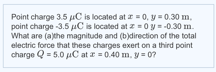 Solved Point charge 3.5 μC is located at x = 0, y = 0.30 m | Chegg.com