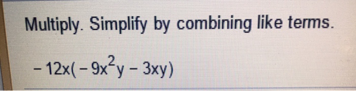 Solved Multiply. Simplify by combining like terms. | Chegg.com